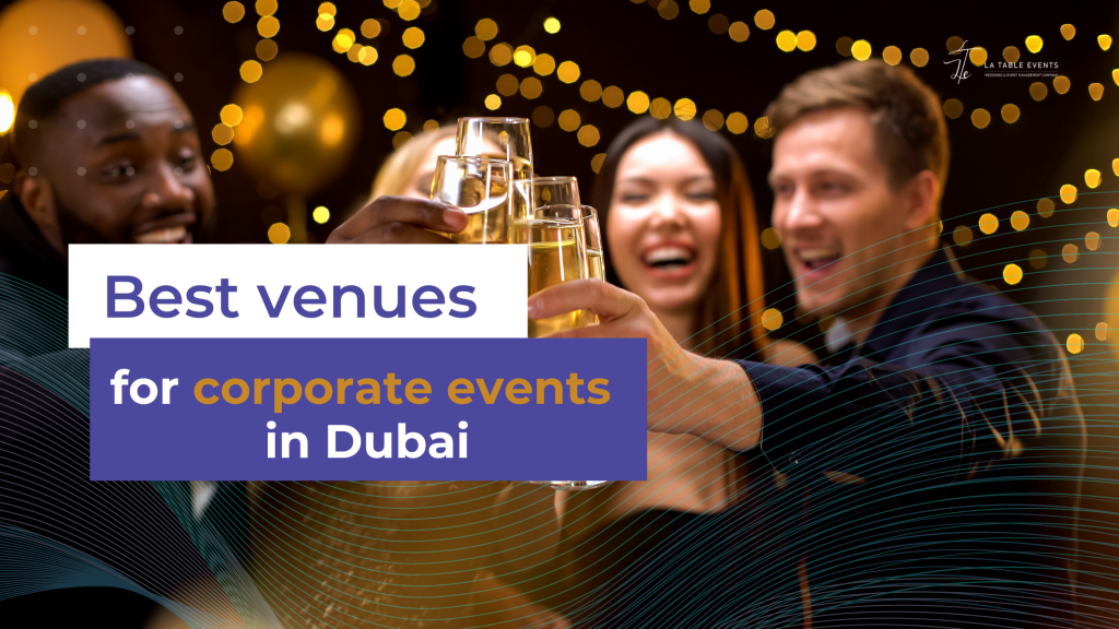 Best venues for corporate events in Dubai - La Table Events